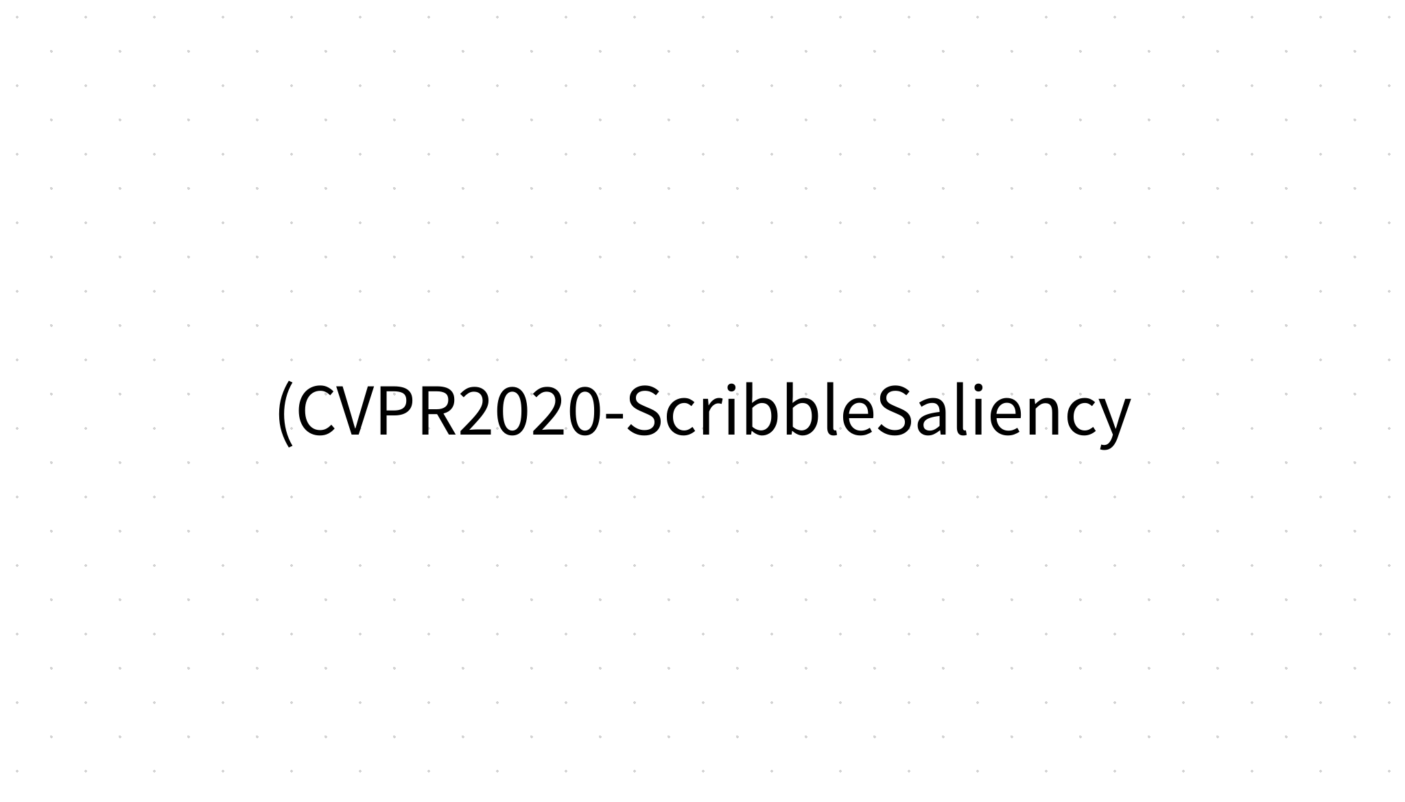 Cvpr2020 Scribblesaliency Weakly Supervised Salient Object Detection Via Scribble Annotations