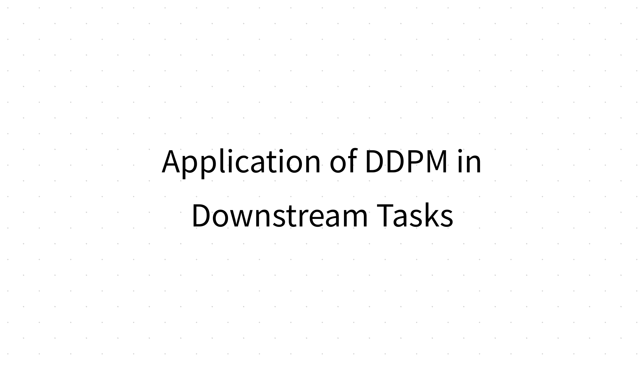 Application of DDPM in Downstream Tasks