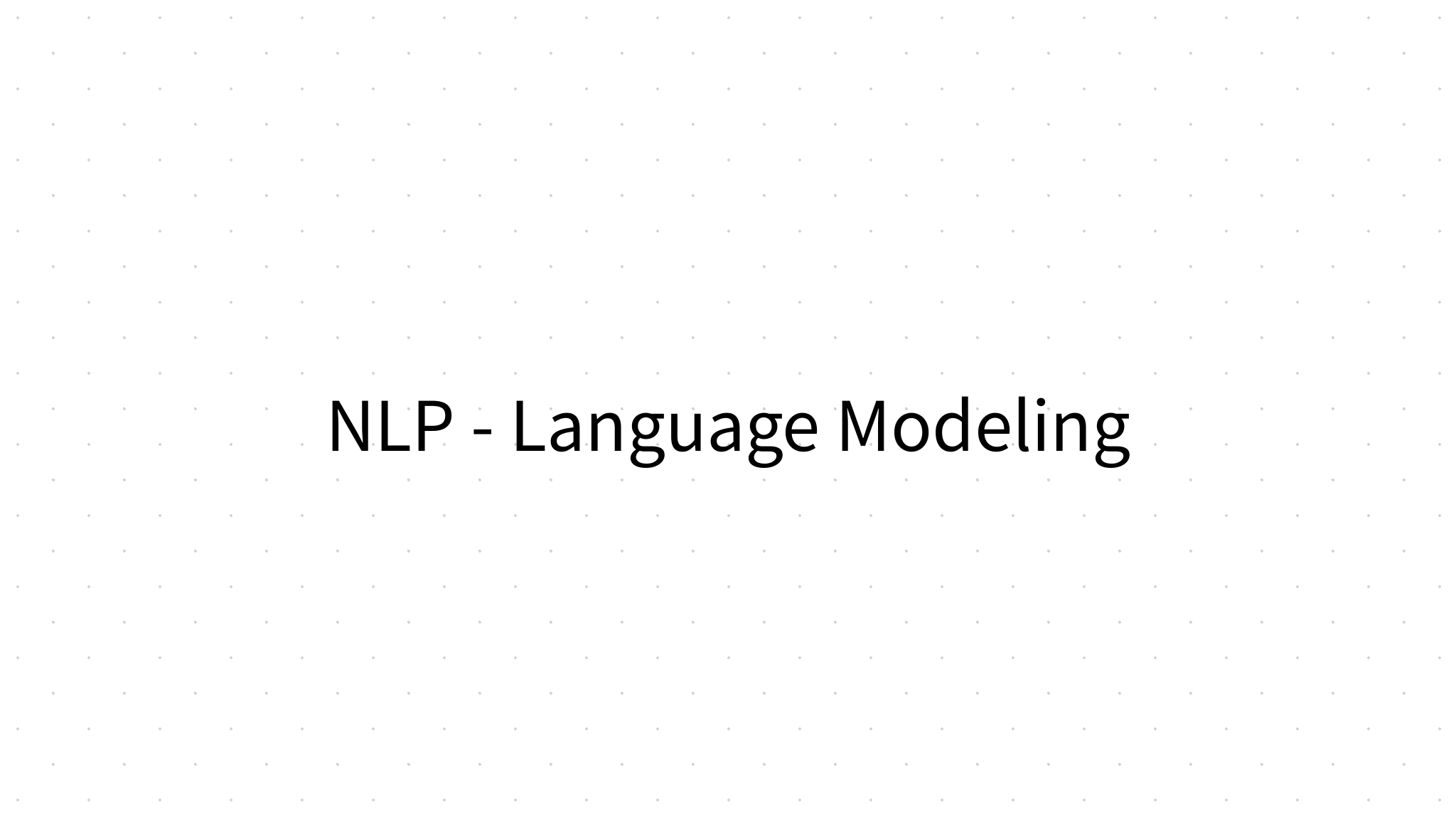 NLP - Language Modeling
