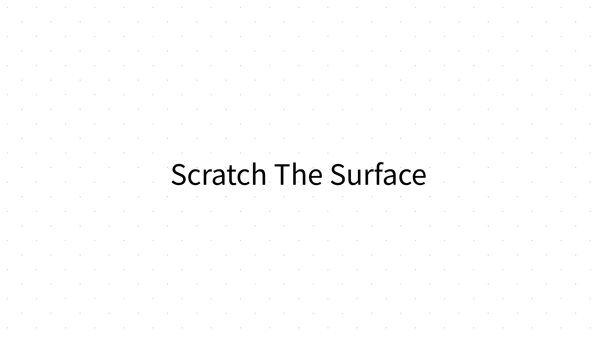 Scratch The Surface