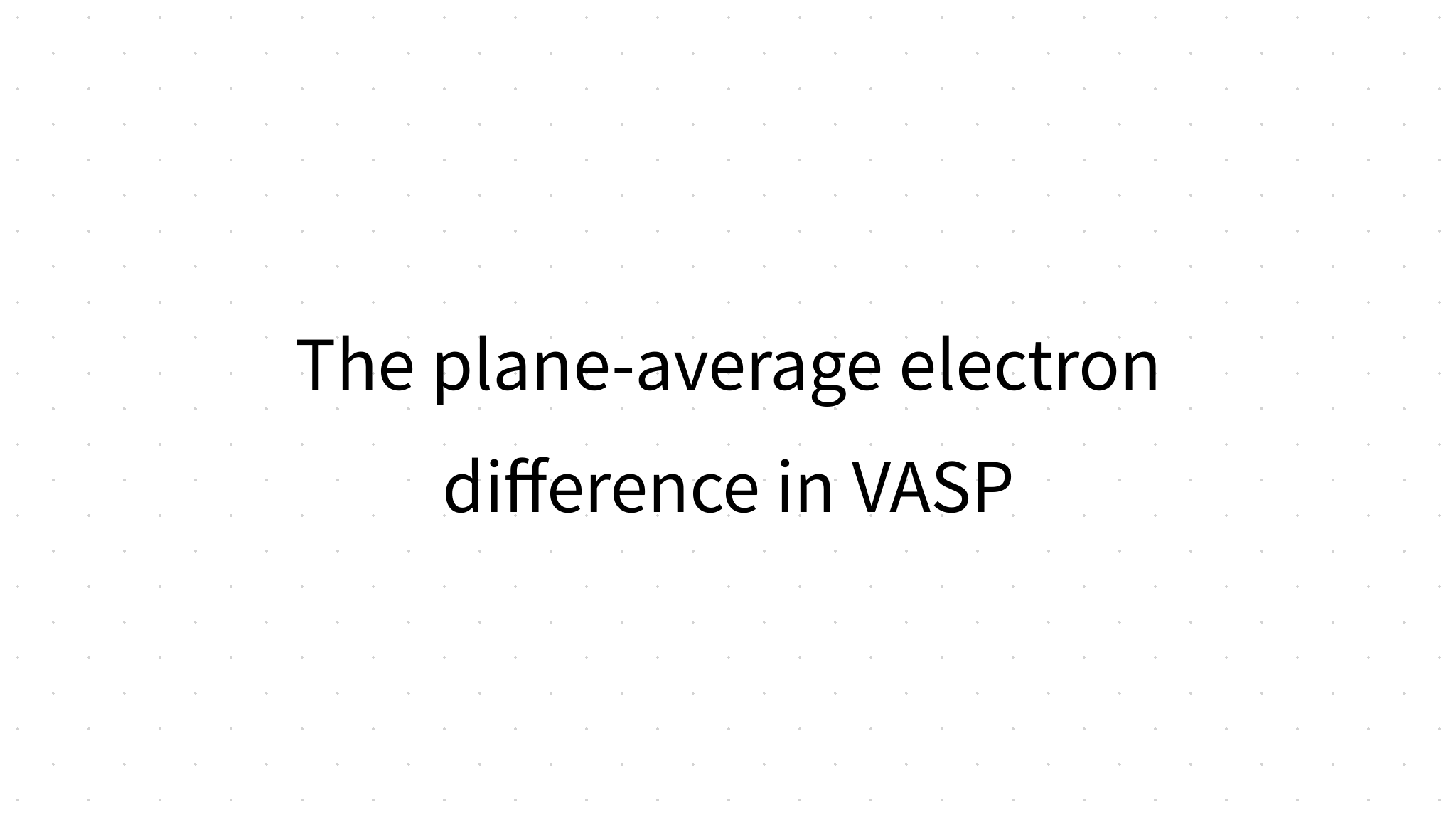 The plane-average electron difference in VASP