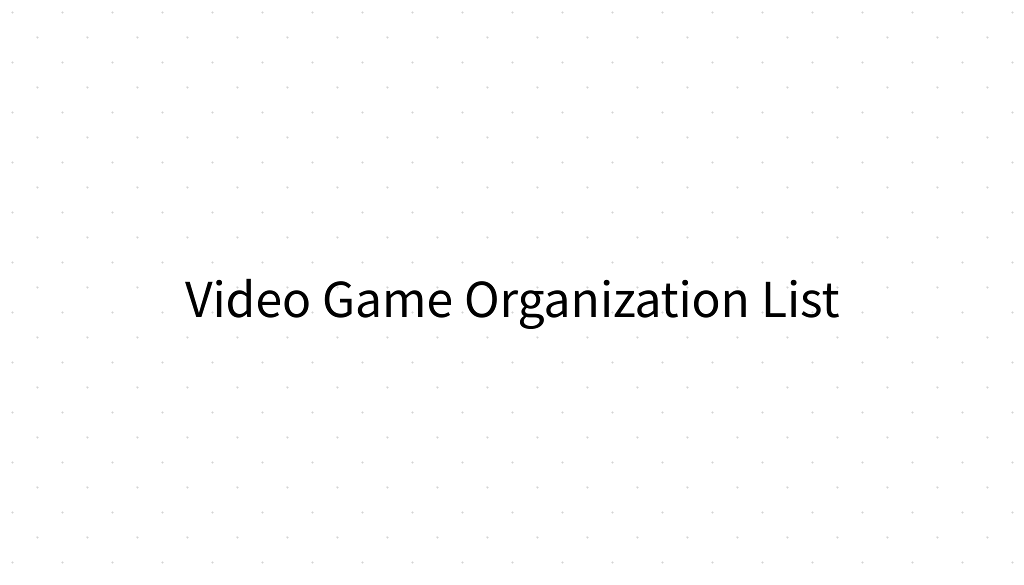Video Game Organization List
